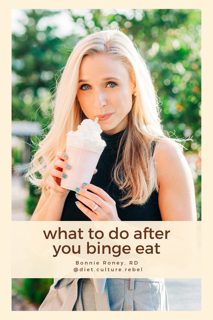What To Do After You Binge Eat • Diet Culture Rebel