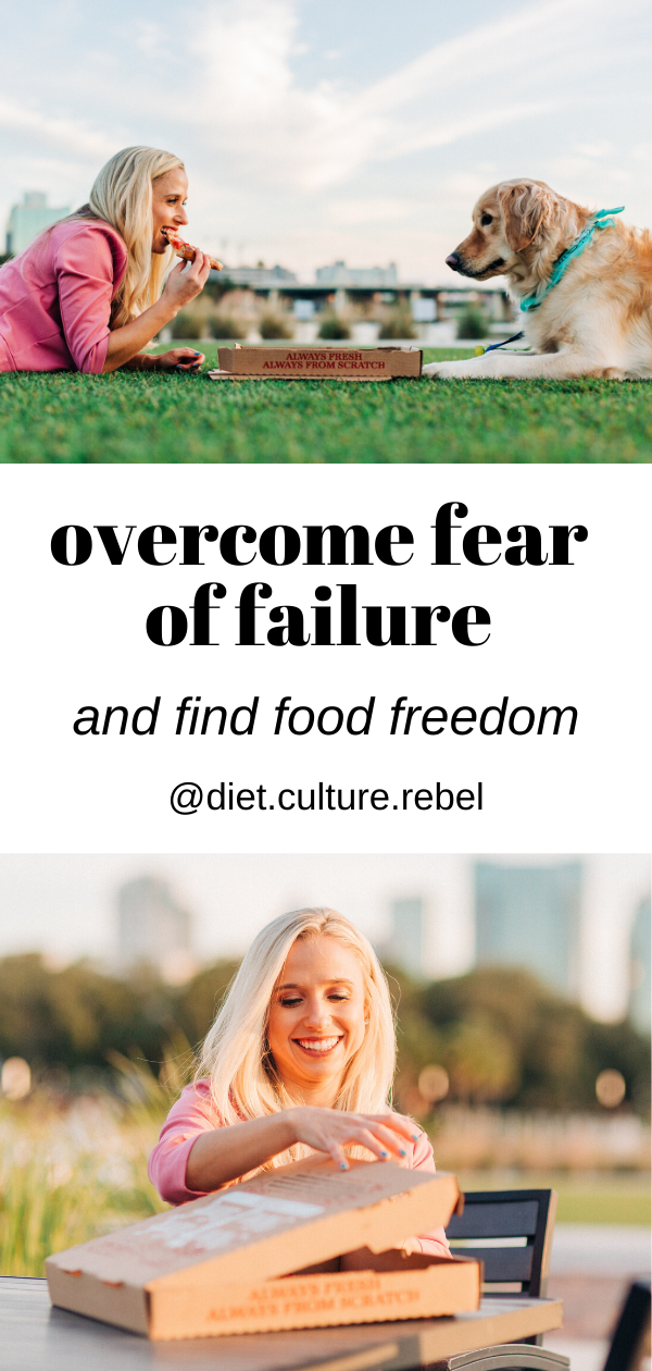 Overcome Fear of Failure and Find Food Freedom • Diet Culture Rebel